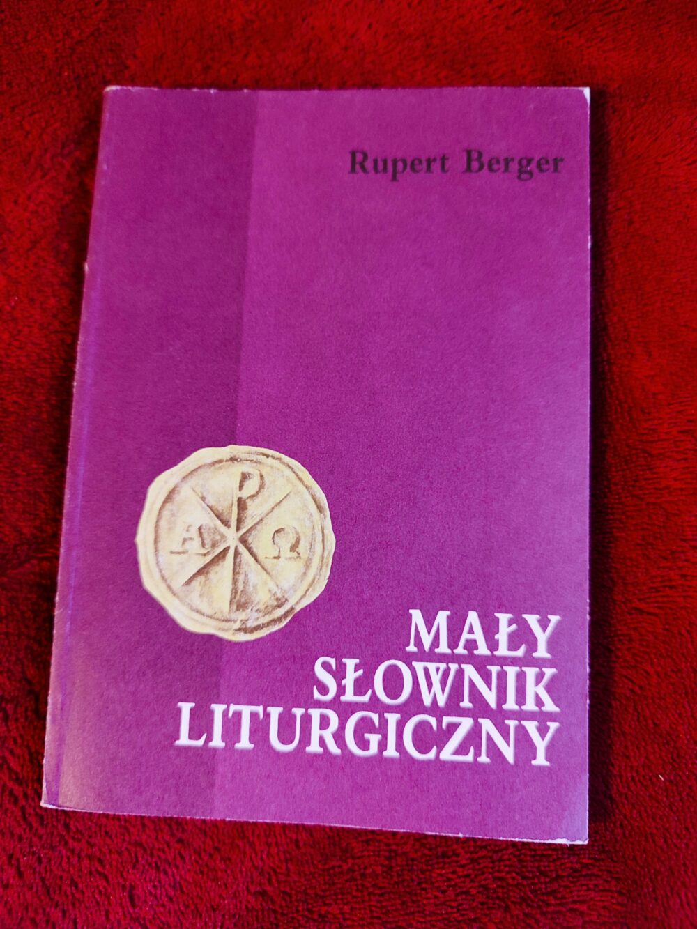 Rupert Berger, "Mały słownik liturgiczny" [1990] - Antykwariat ANTIQVVS ...
